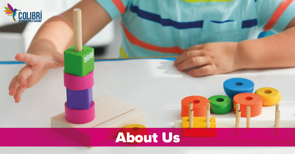 About Us - Colibrí Bilingual Child Academy